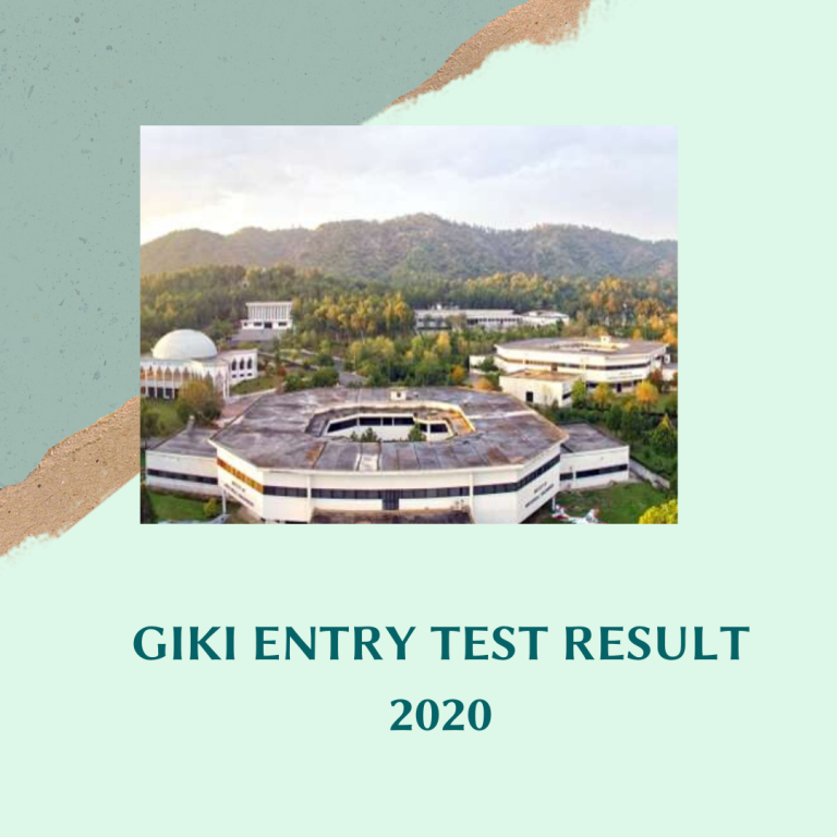 GIKI Entry Test Result 2020 | Important Dates Of GIKI